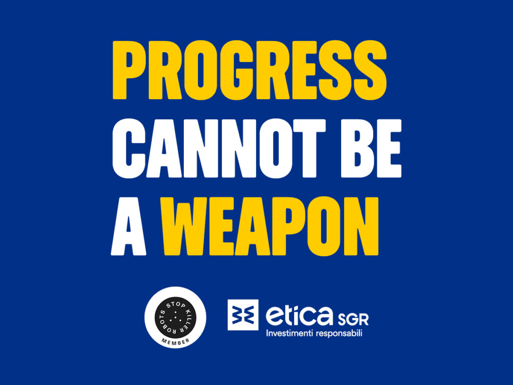 Stop Killer Robots: Progress Cannot Be a Weapon - Etica Sgr